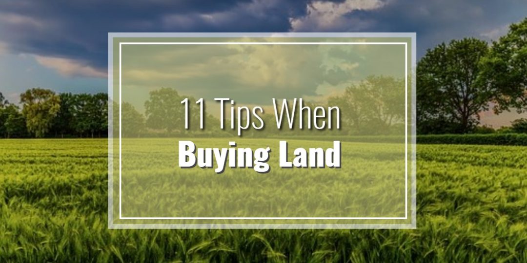 11 Tips When Buying Land - Bigger Investing